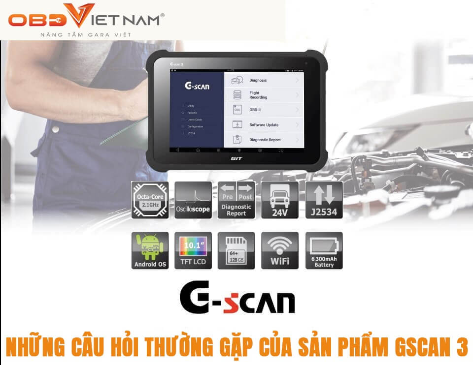 Giải Đáp Thắc Mắc Khách Hàng Về Máy Chẩn Đoán Tiếng Việt G-Scan 3